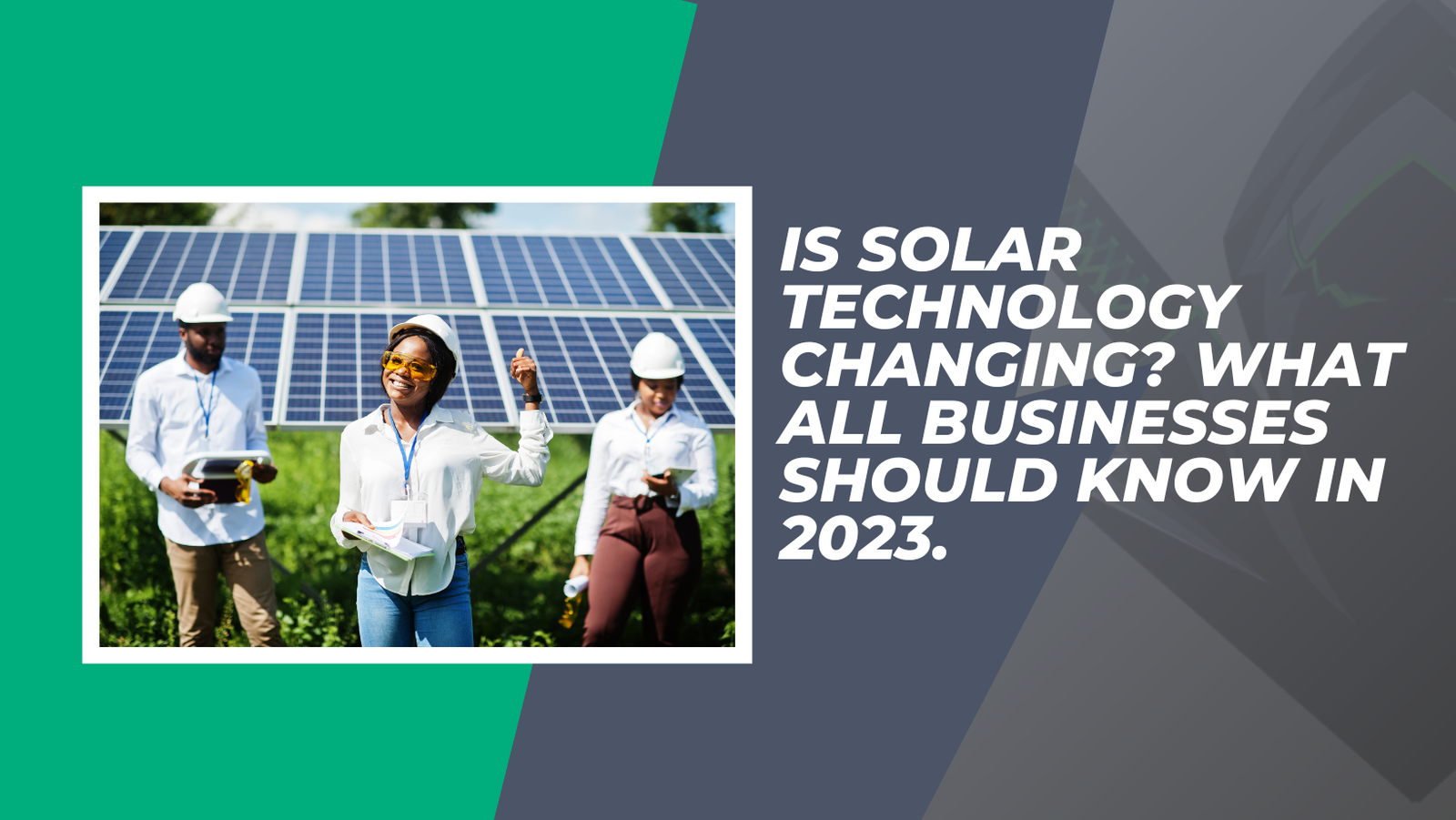 "2023 Solar Technology Trends: What Businesses Should Know"