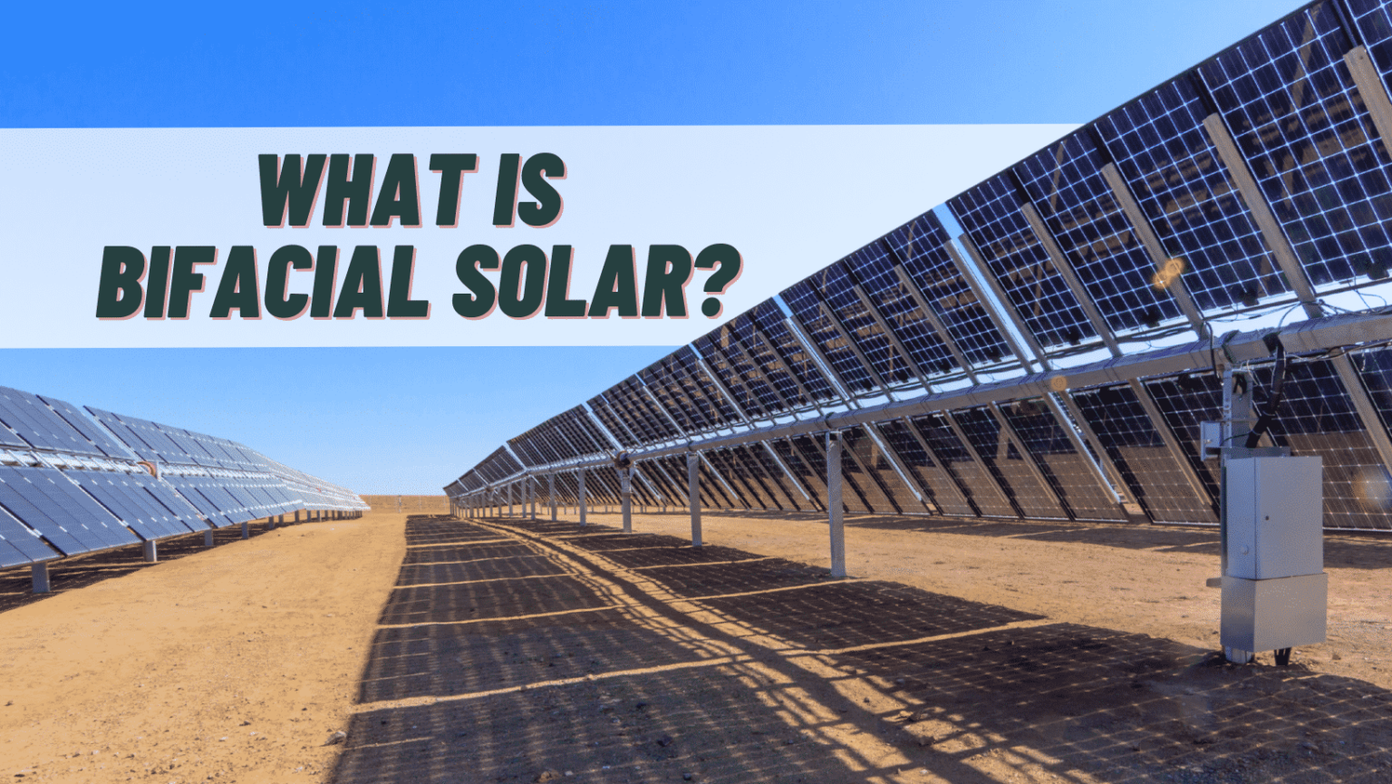 Exploring the Cutting-Edge Bifacial Solar Module Technology